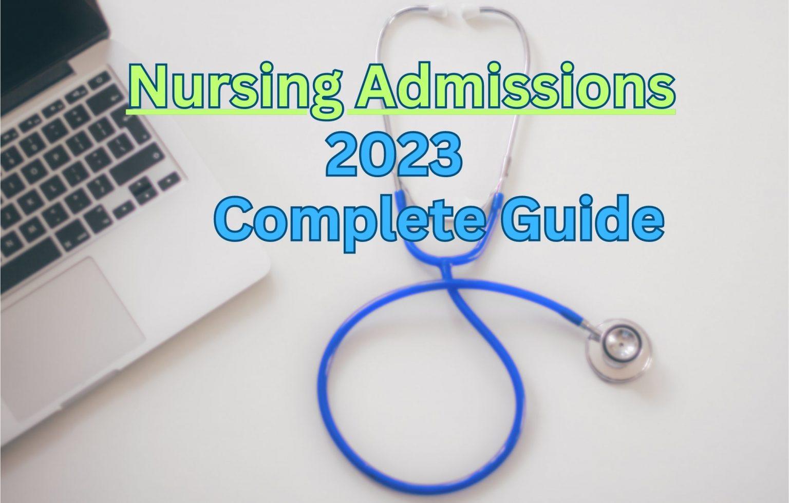 BS NURSING ADMISSIONS 2023: A Comprehensive Guide to Nursing Admissions ...